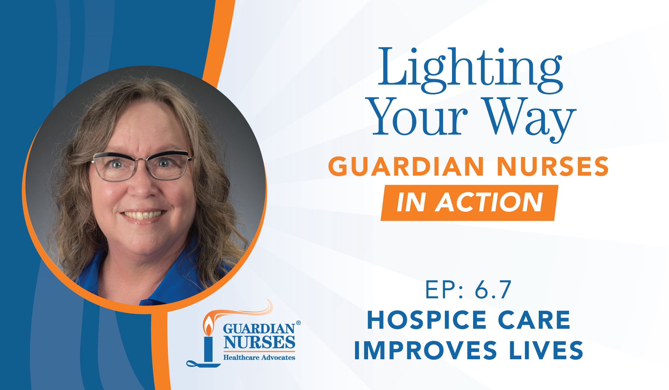 6.7 Hospice Care Improves Lives - Guardian Nurses Healthcare Advocates